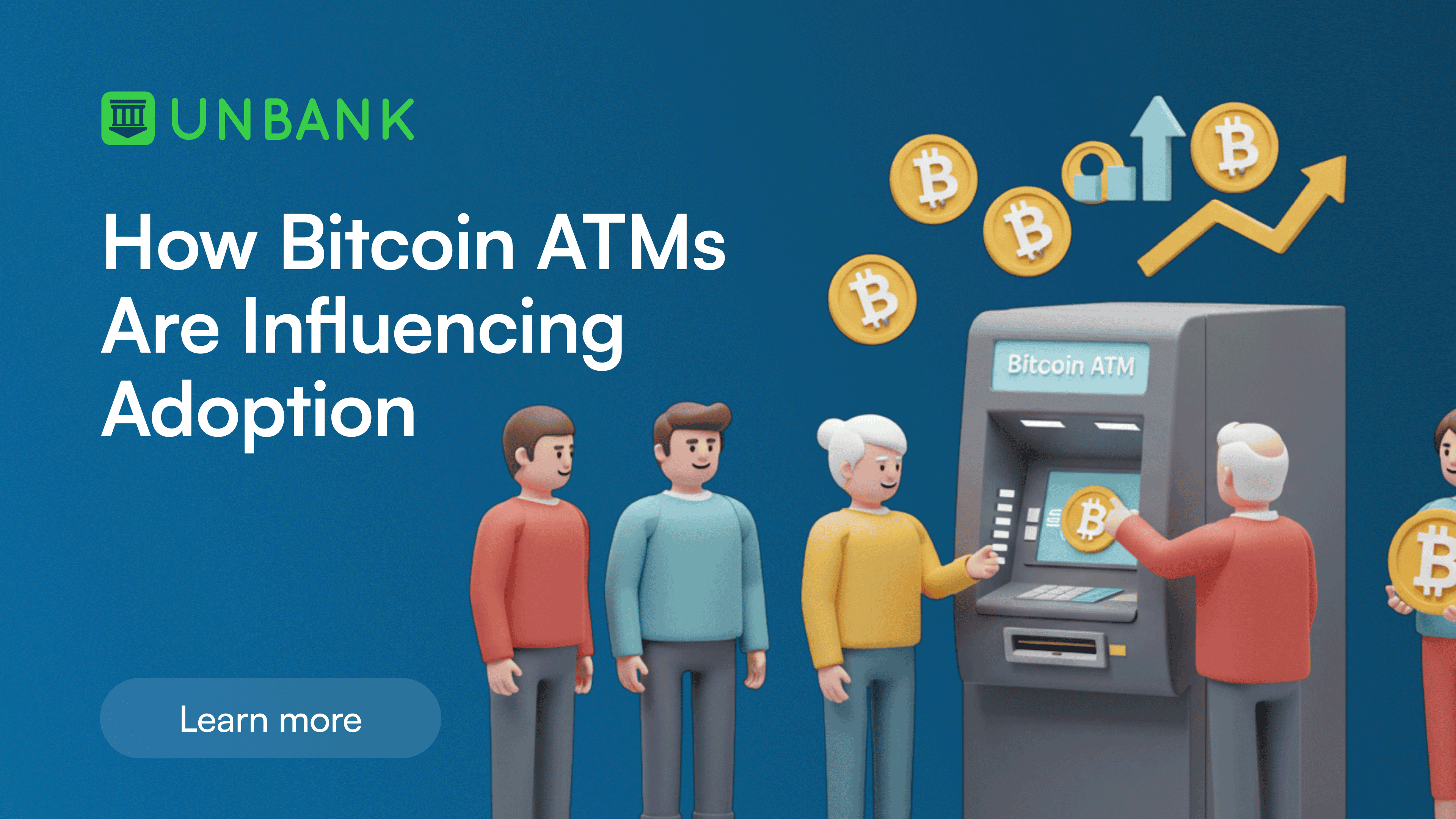 How Bitcoin ATMs Are Influencing Adoption | Unbank