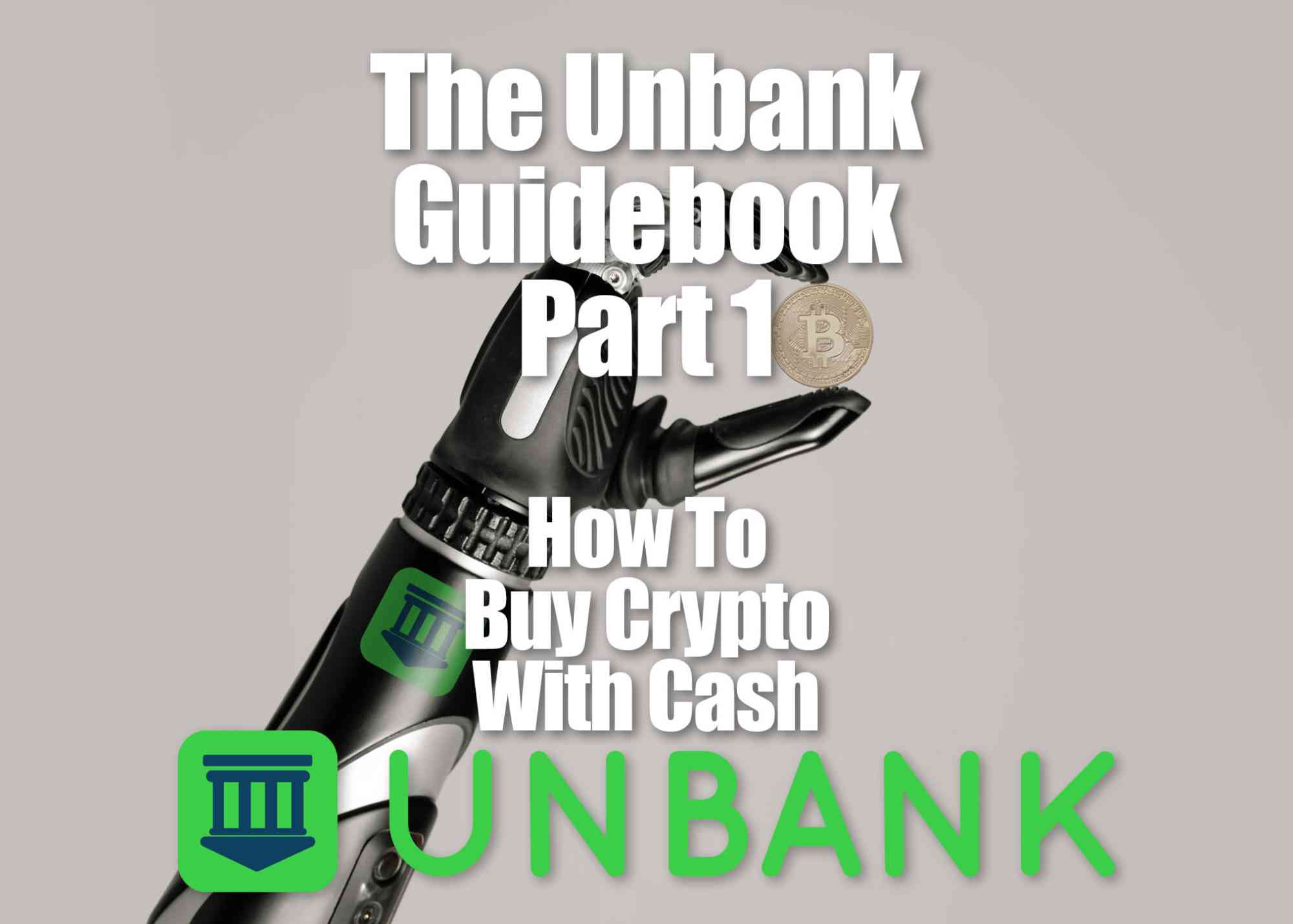 The Unbank Guidebook Part 1 | Unbank